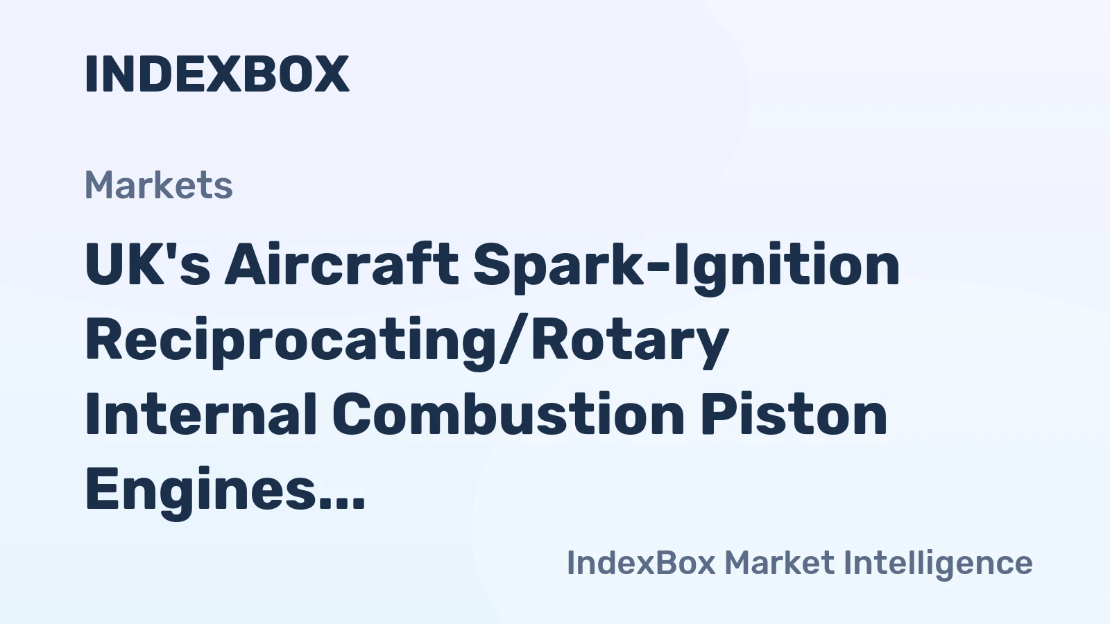 UK's Aircraft Spark-Ignition Reciprocating/Rotary Internal Combustion Piston Engines Market Expected to Reach 93K Units and $996M by 2035