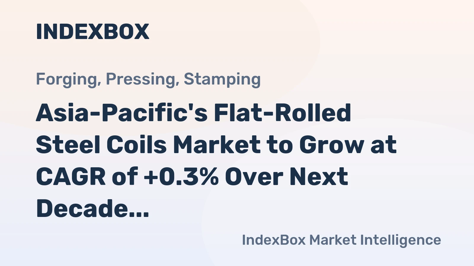 Asia-Pacific's Flat-Rolled Steel Coils Market to Grow at CAGR of +0.3% Over Next Decade
