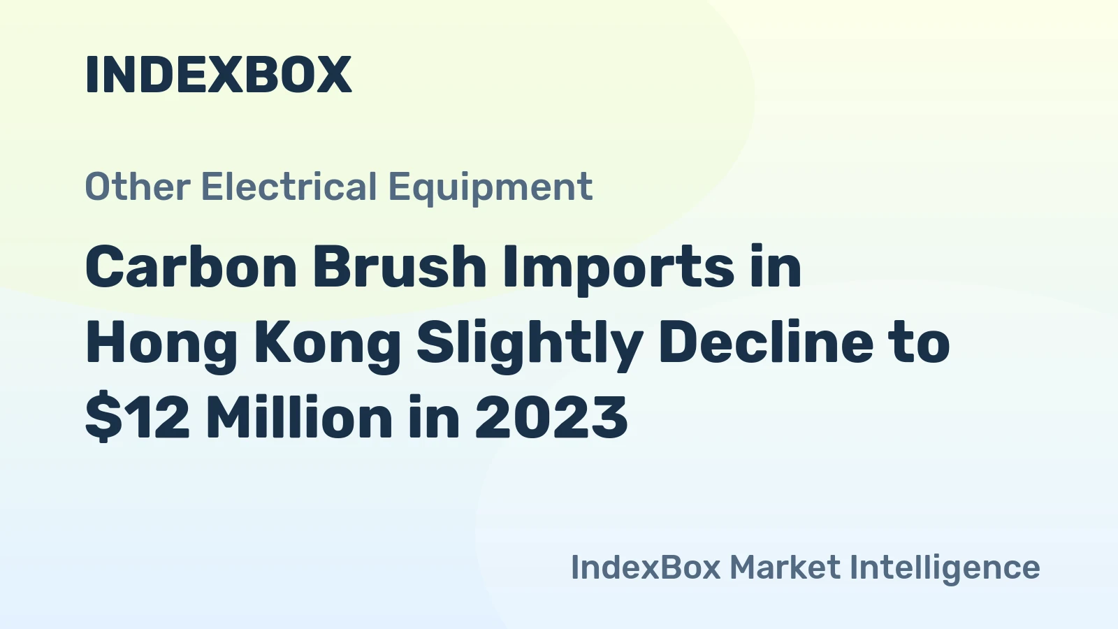 Carbon Brush Imports in Hong Kong Slightly Decline to $12 Million in 2023
