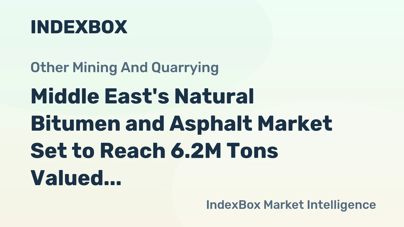 Middle East's Natural Bitumen and Asphalt Market Set to Reach 6.2M Tons Valued at $3.8B by 2035