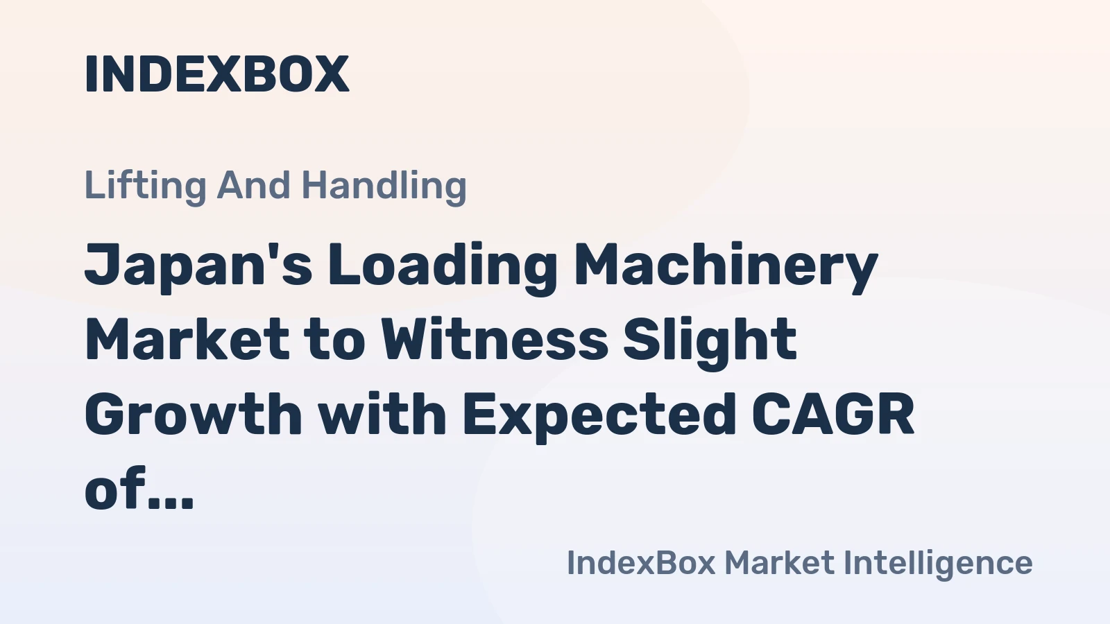 Japan's Loading Machinery Market to Witness Slight Growth with Expected CAGR of +0.5%