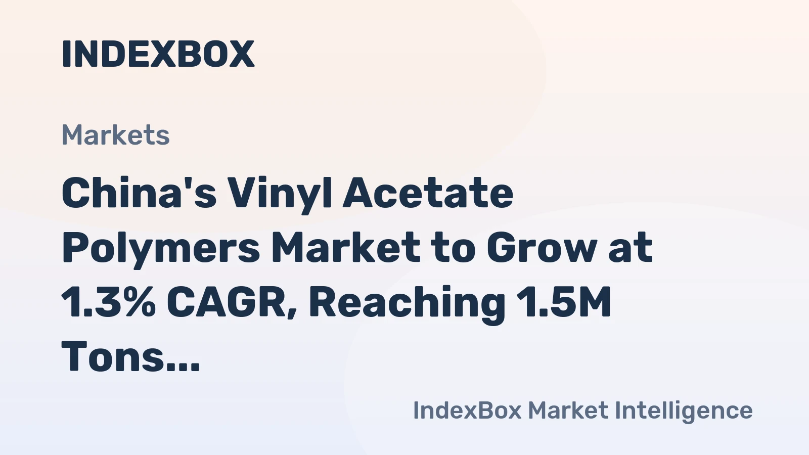 China's Vinyl Acetate Polymers Market to Grow at 1.3% CAGR, Reaching 1.5M Tons by 2035