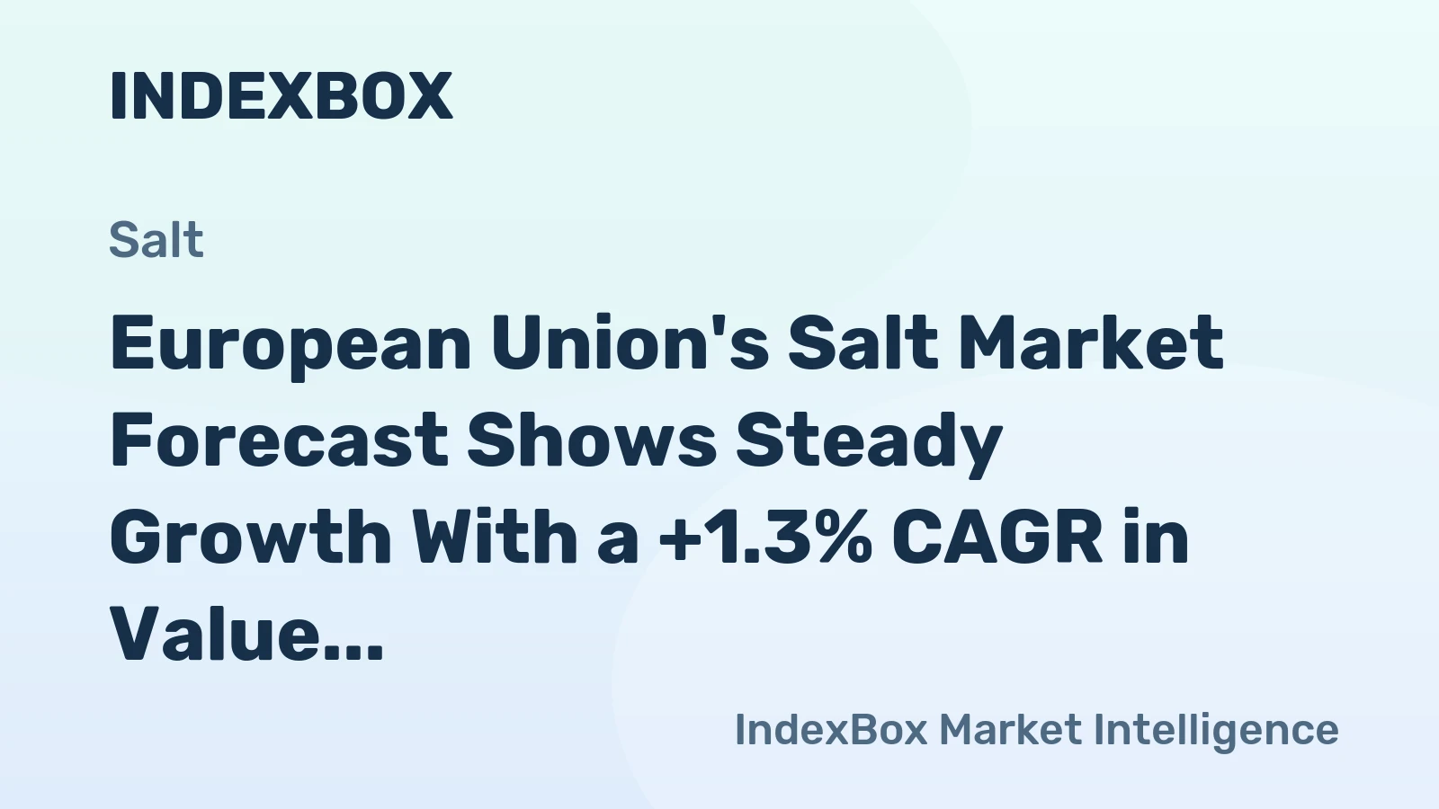 European Union's Salt Market Forecast Shows Steady Growth With a +1.3% CAGR in Value