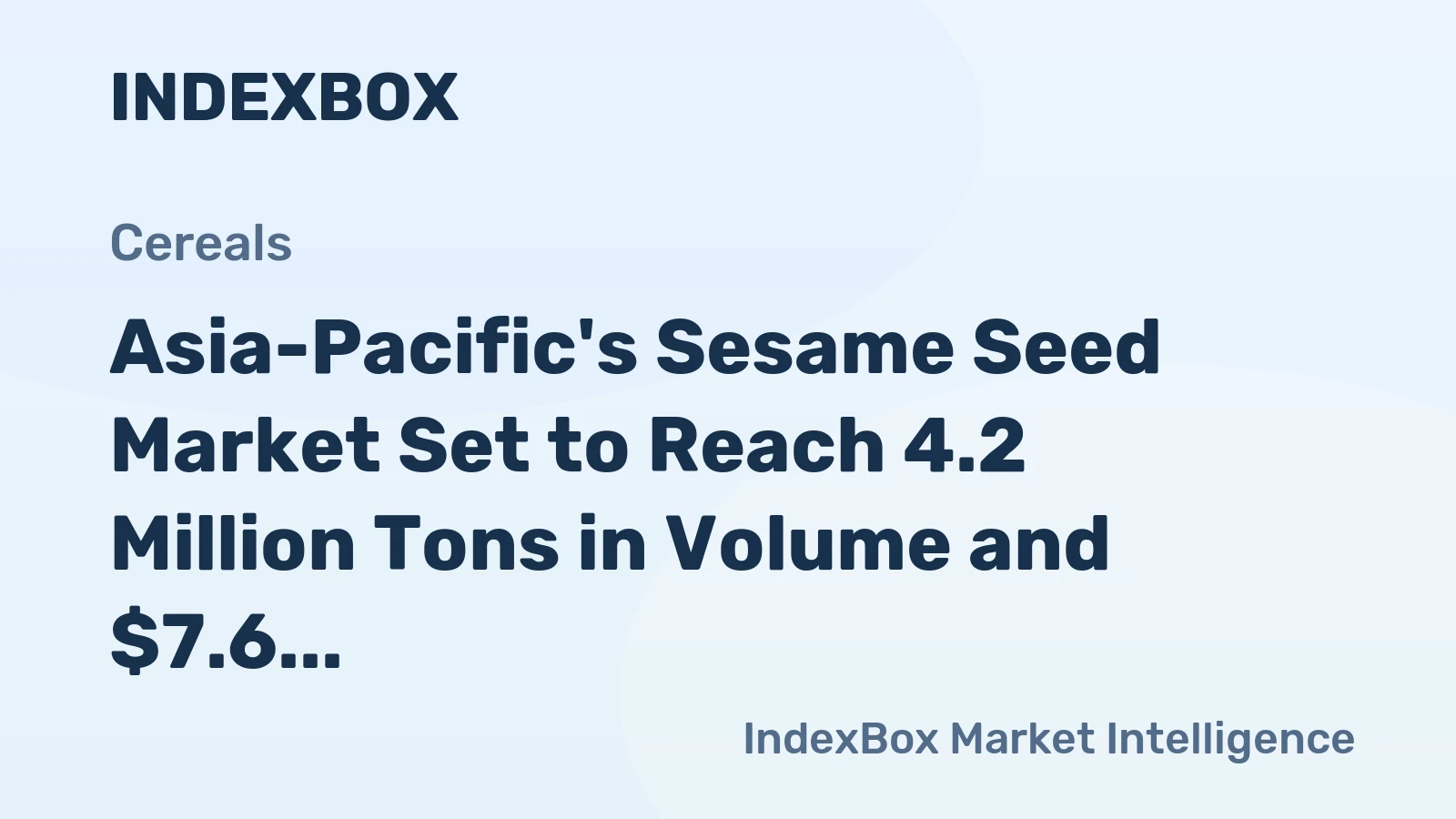 Asia-Pacific's Sesame Seed Market Set to Reach 4.2 Million Tons in Volume and $7.6 Billion in Value