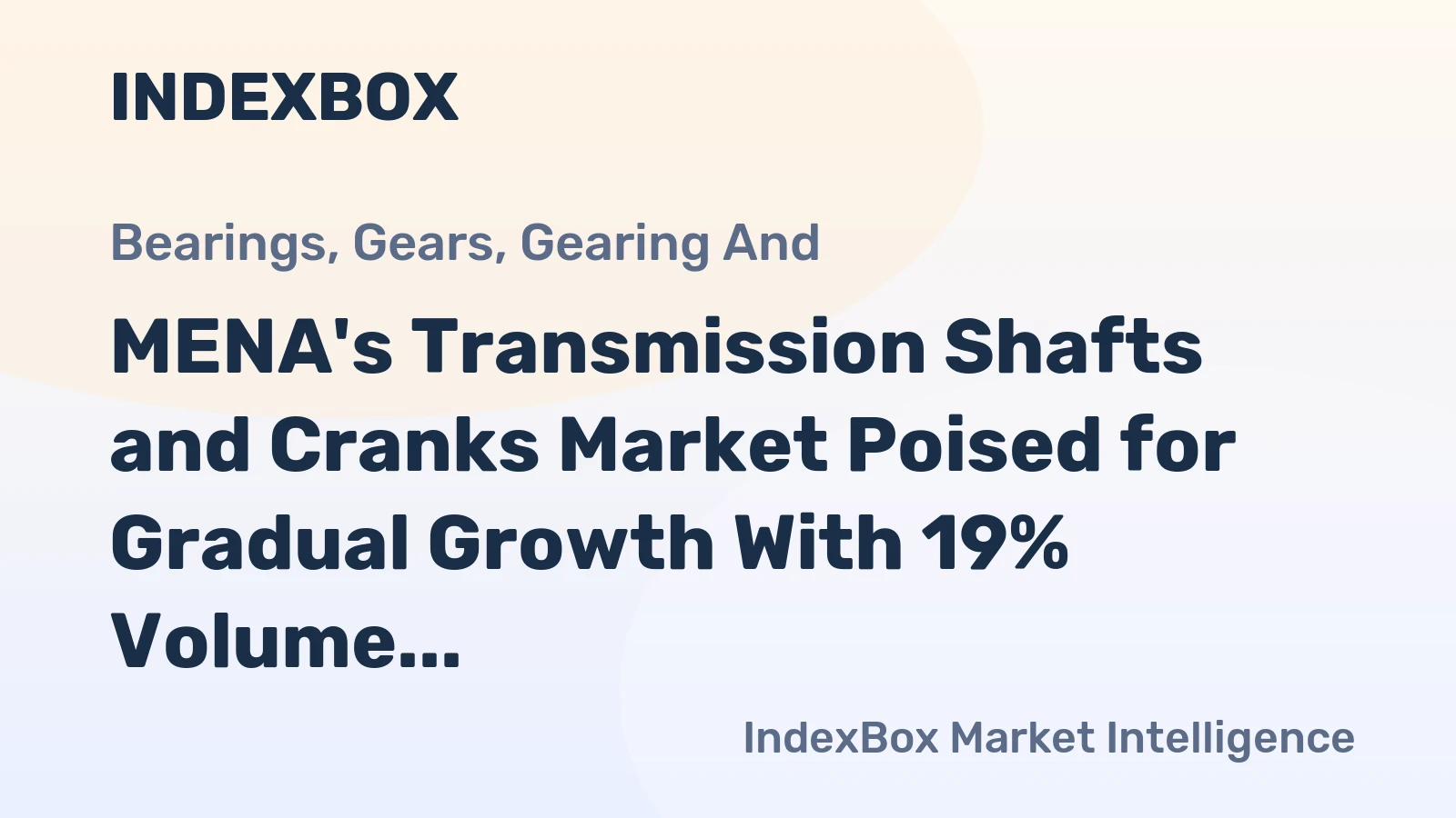 MENA's Transmission Shafts and Cranks Market Poised for Gradual Growth With 19% Volume CAGR Through 2035