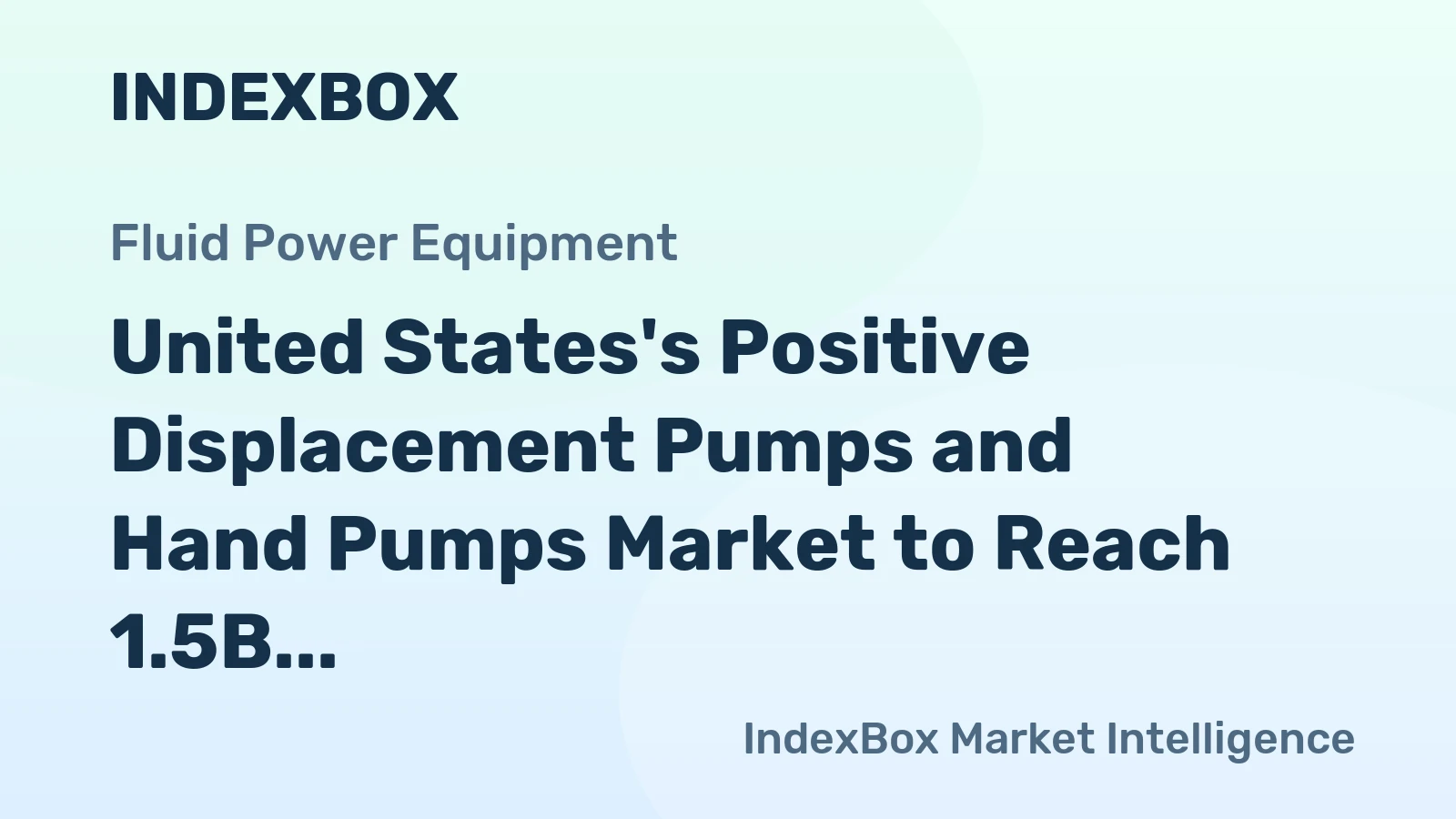 United States's Positive Displacement Pumps and Hand Pumps Market to Reach 1.5B Units and $860M by 2035