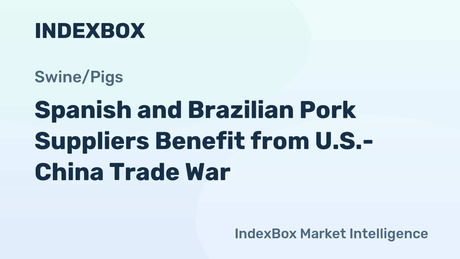 Spanish and Brazilian Pork Suppliers Benefit from U.S.- China Trade War
