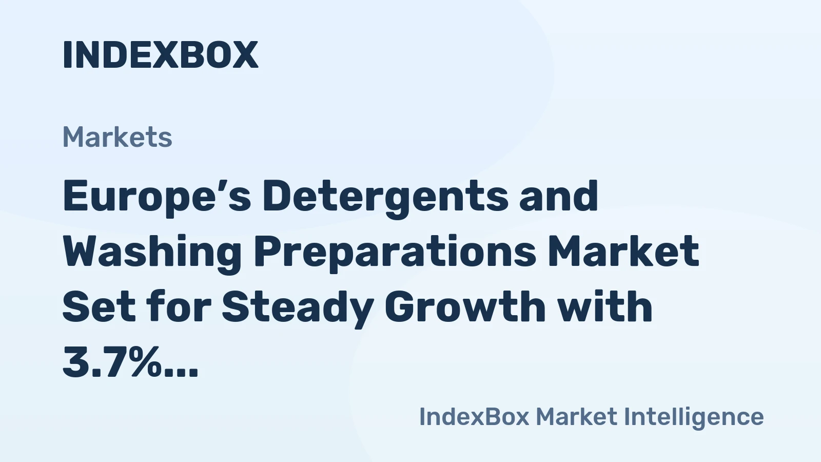Europe’s Detergents and Washing Preparations Market Set for Steady Growth with 3.7% CAGR in Value