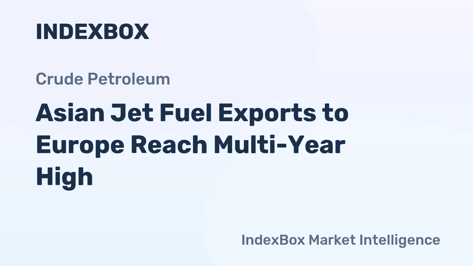 Asian Jet Fuel Exports to Europe Reach Multi-Year High