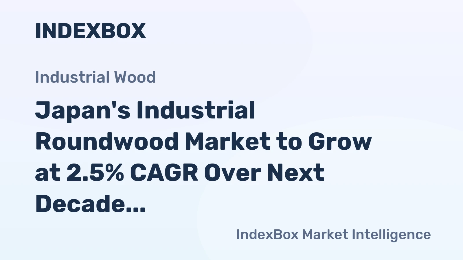 Japan's Industrial Roundwood Market to Grow at 2.5% CAGR Over Next Decade