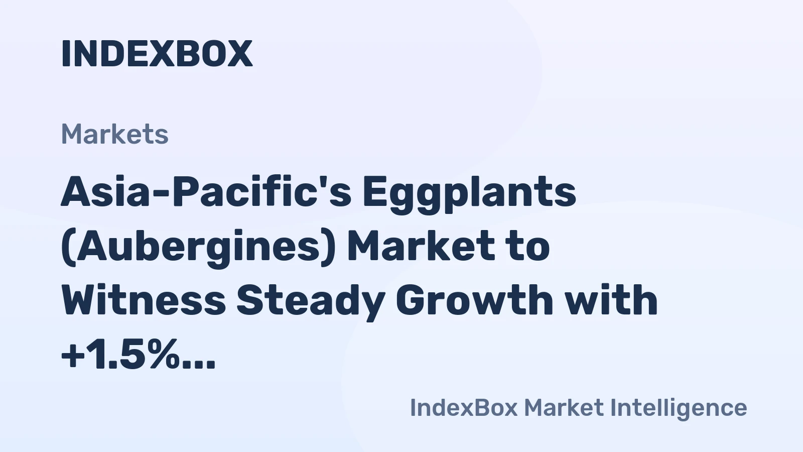 Asia-Pacific's Eggplants (Aubergines) Market to Witness Steady Growth with +1.5% CAGR, Reaching $60.6B by 2035