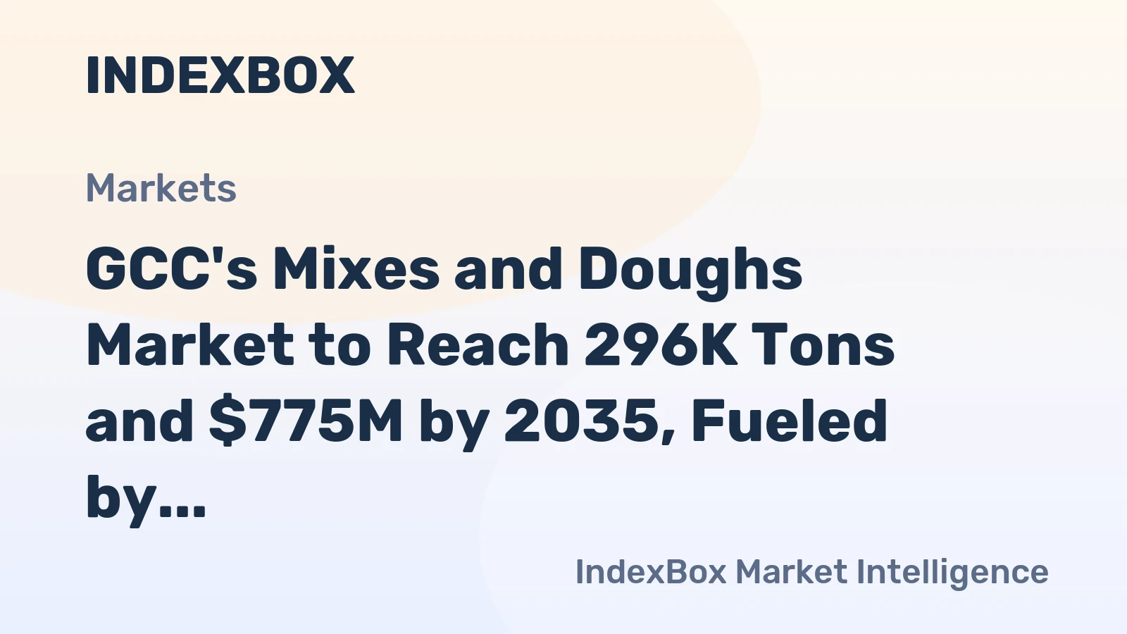 GCC's Mixes and Doughs Market to Reach 296K Tons and $775M by 2035, Fueled by Increasing Demand