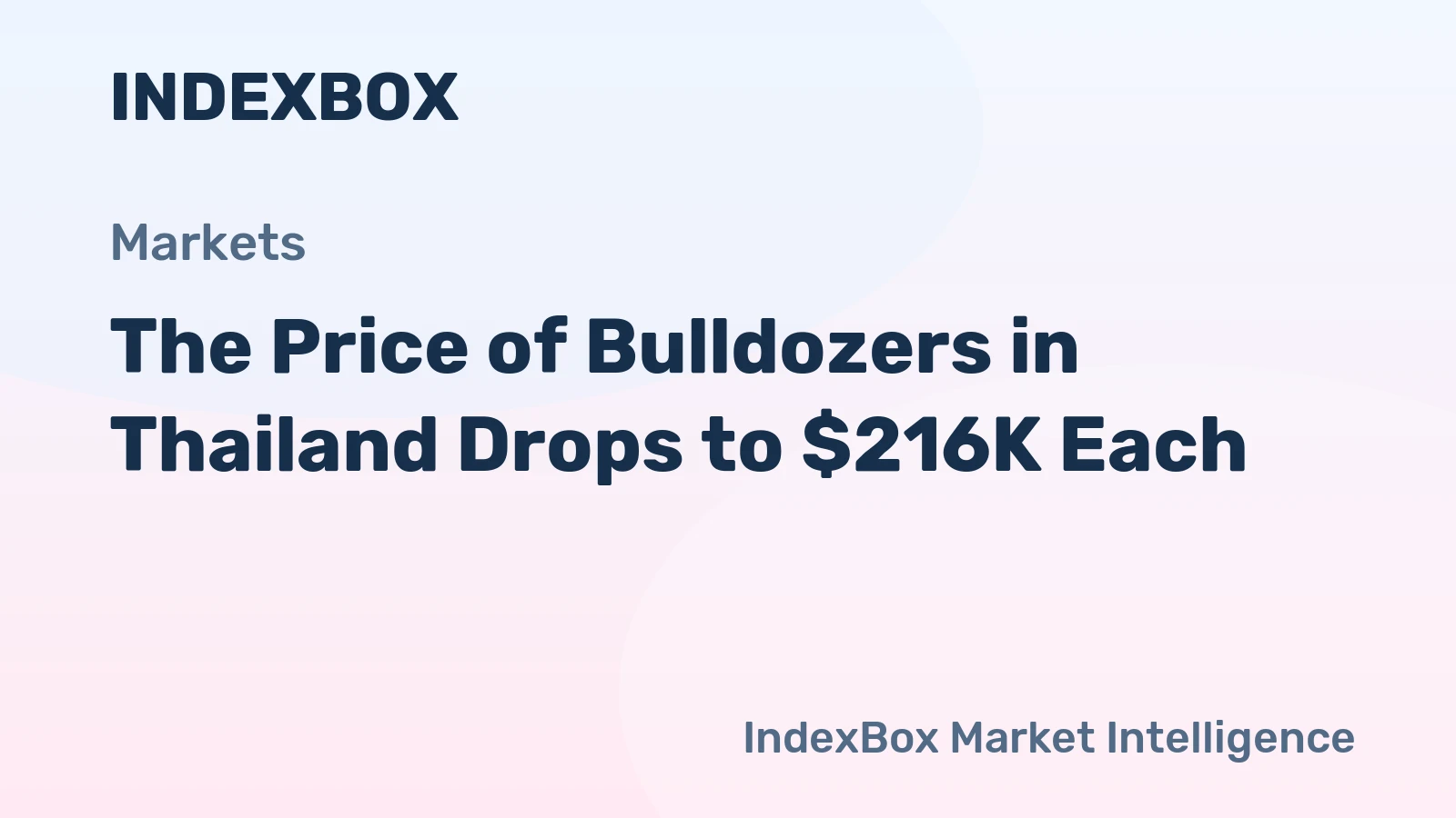 The Price of Bulldozers in Thailand Drops to $216K Each