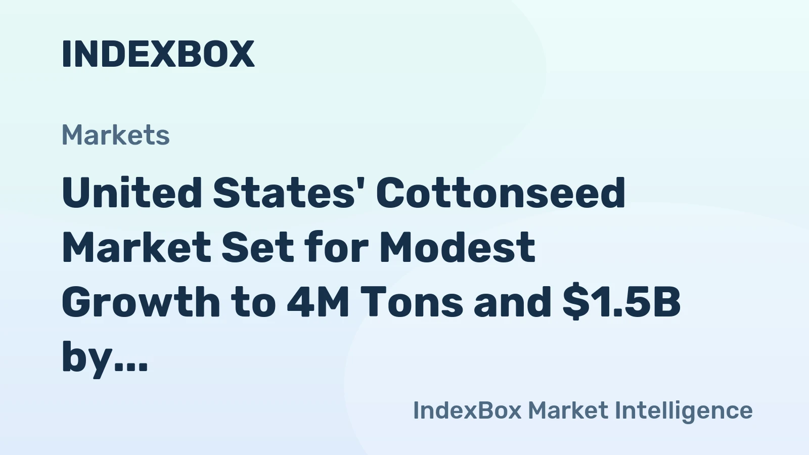 United States' Cottonseed Market Set for Modest Growth to 4M Tons and $1.5B by 2035