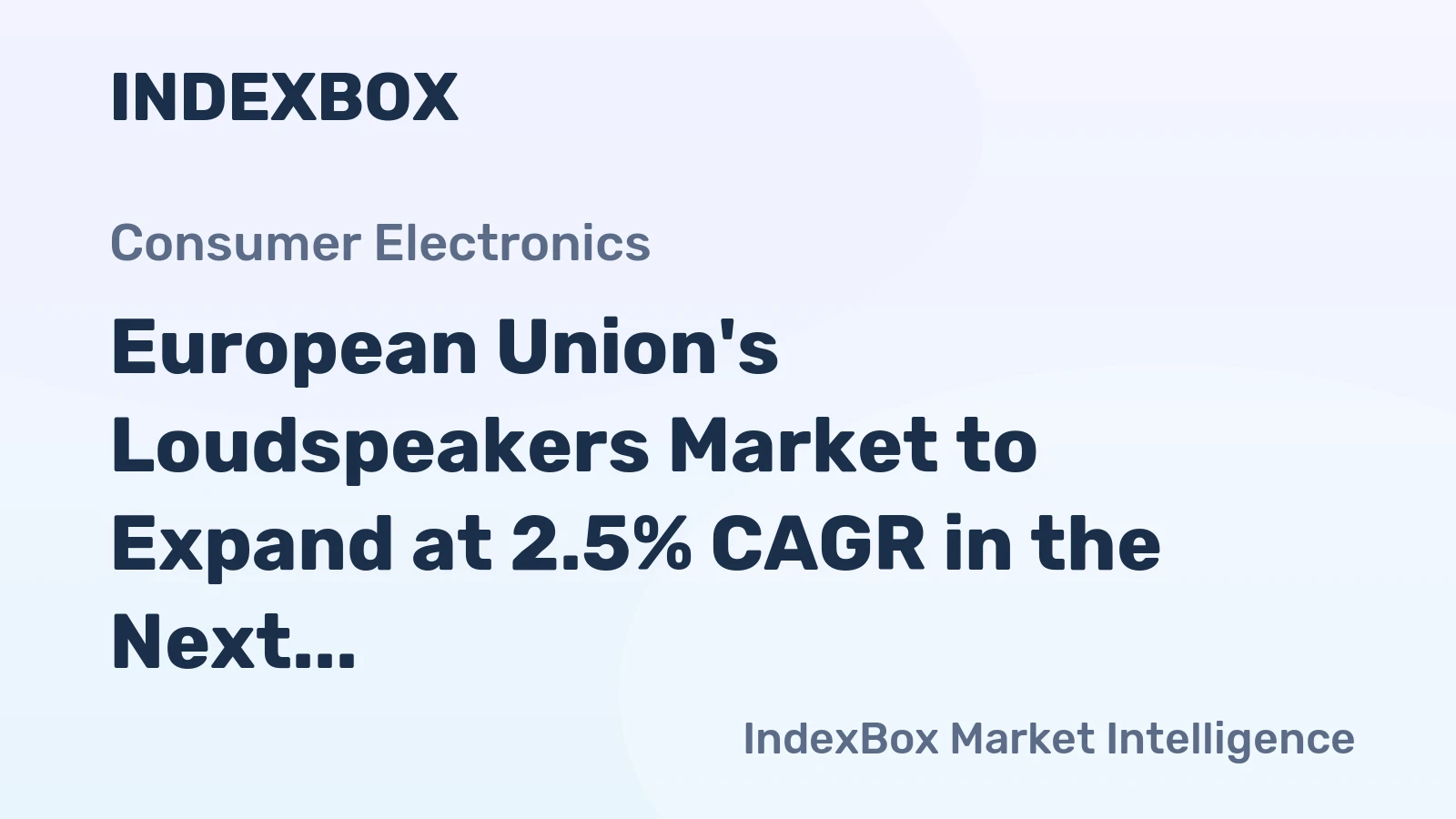 European Union's Loudspeakers Market to Expand at 2.5% CAGR in the Next Decade