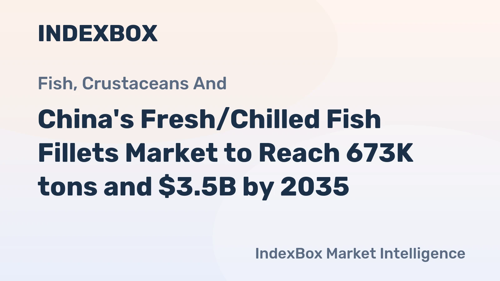China's Fresh/Chilled Fish Fillets Market to Reach 673K tons and $3.5B by 2035