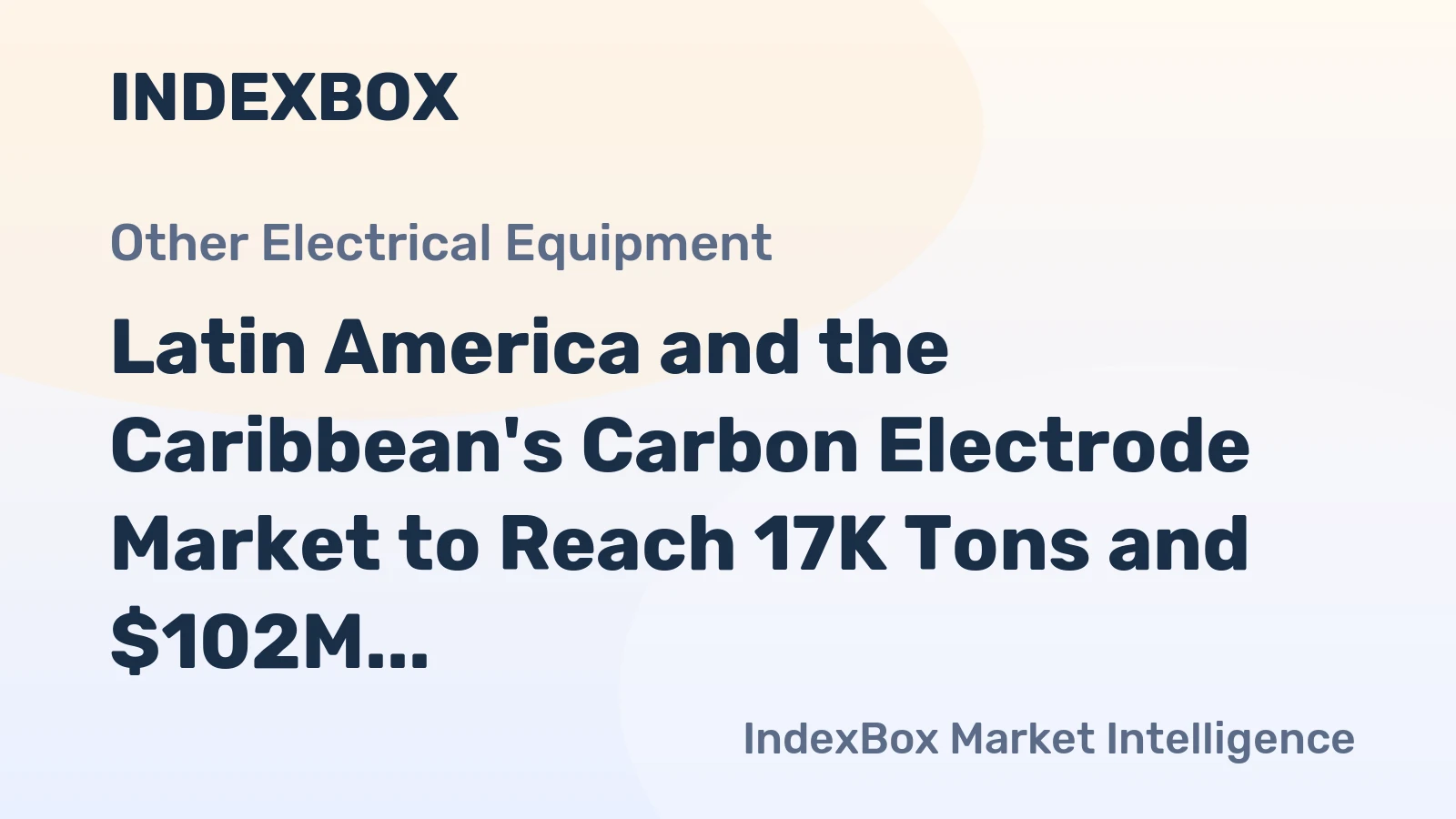 Latin America and the Caribbean's Carbon Electrode Market to Reach 17K Tons and $102M by 2035