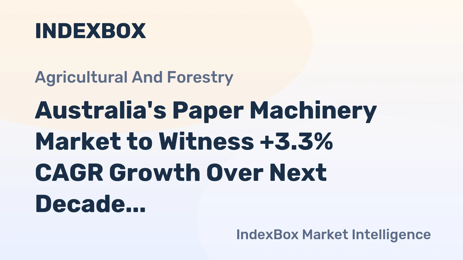 Australia's Paper Machinery Market to Witness +3.3% CAGR Growth Over Next Decade