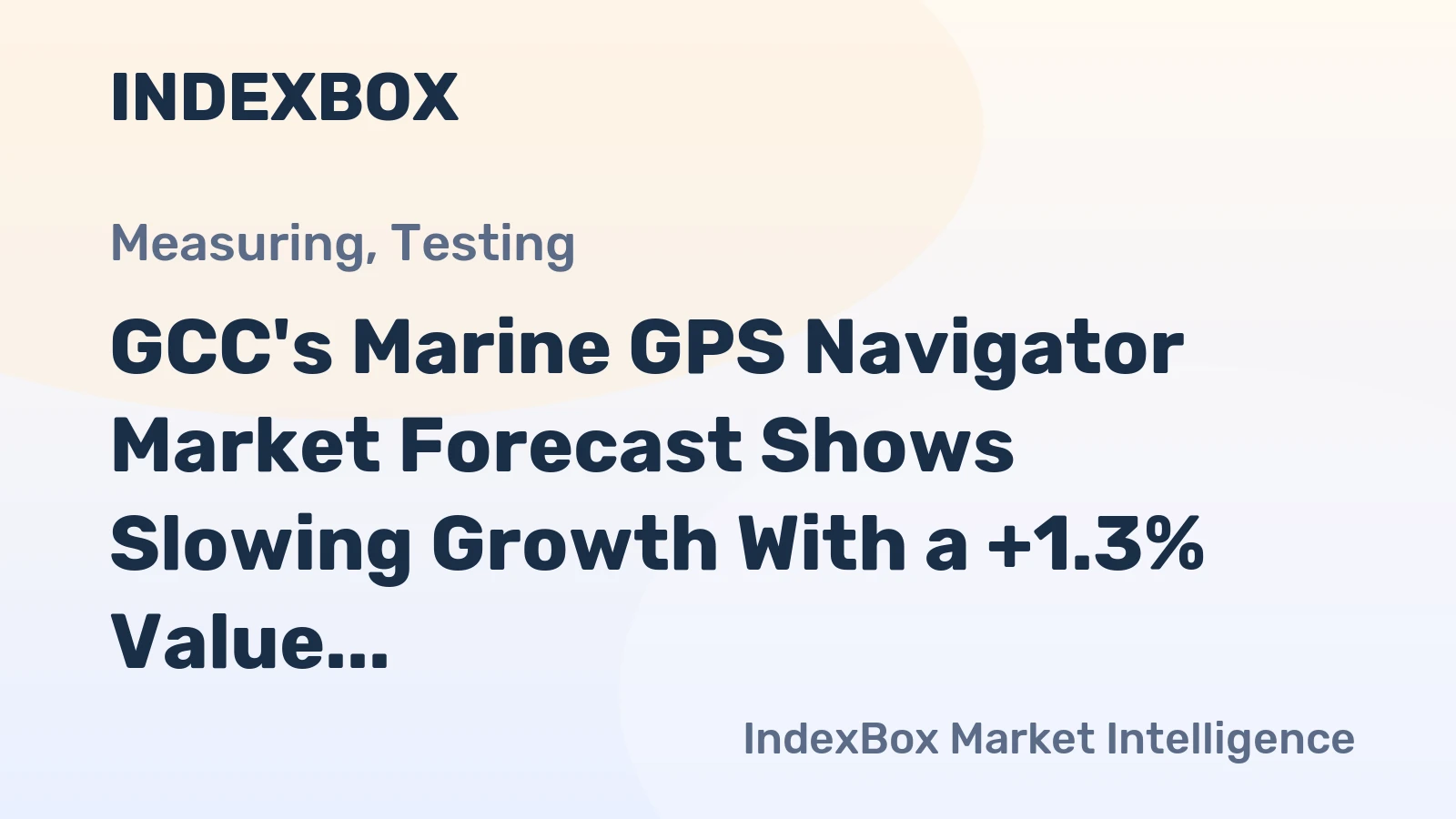 GCC's Marine GPS Navigator Market Forecast Shows Slowing Growth With a +1.3% Value CAGR