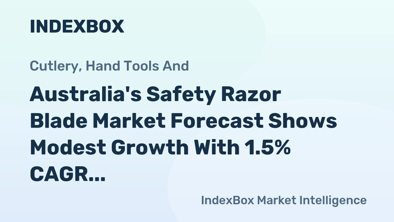 Australia's Safety Razor Blade Market Forecast Shows Modest Growth With 1.5% CAGR