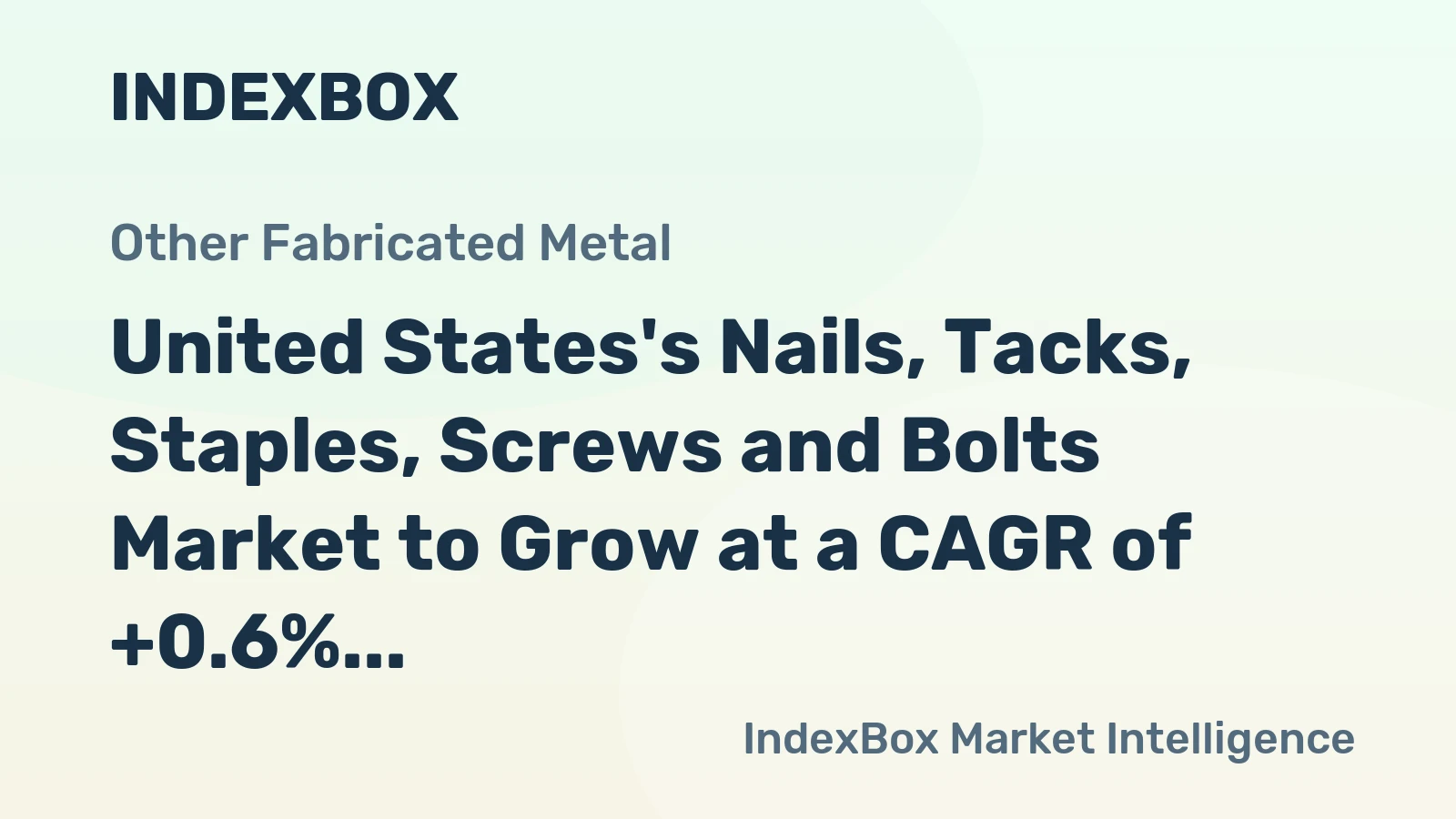 United States's Nails, Tacks, Staples, Screws and Bolts Market to Grow at a CAGR of +0.6% from 2024 to 2035