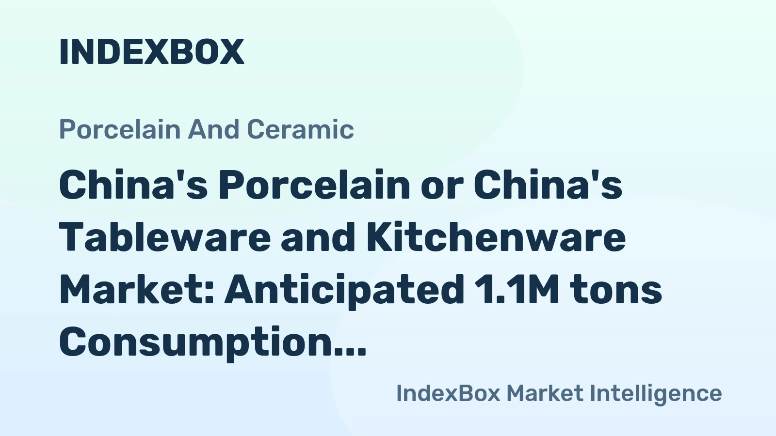 China's Porcelain or China's Tableware and Kitchenware Market: Anticipated 1.1M tons Consumption and $3.2B Value by 2035