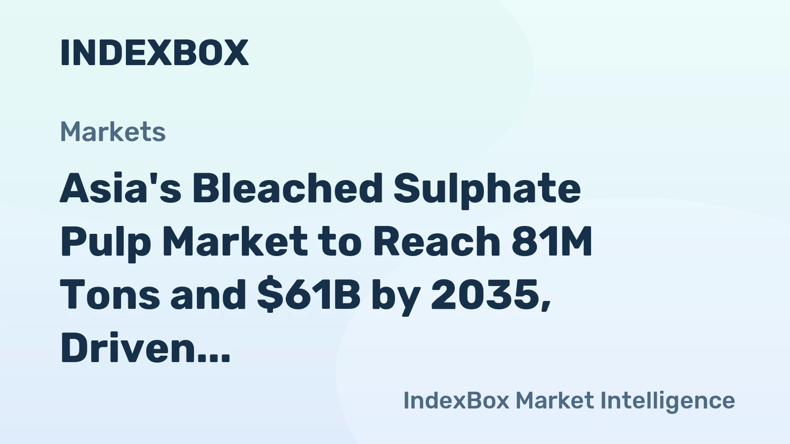 Asia's Bleached Sulphate Pulp Market to Reach 81M Tons and $61B by 2035, Driven by Increasing Demand