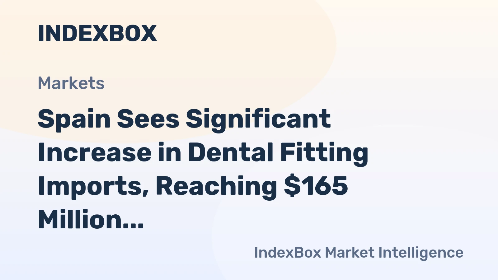 Spain Sees Significant Increase in Dental Fitting Imports, Reaching $165 Million by 2024