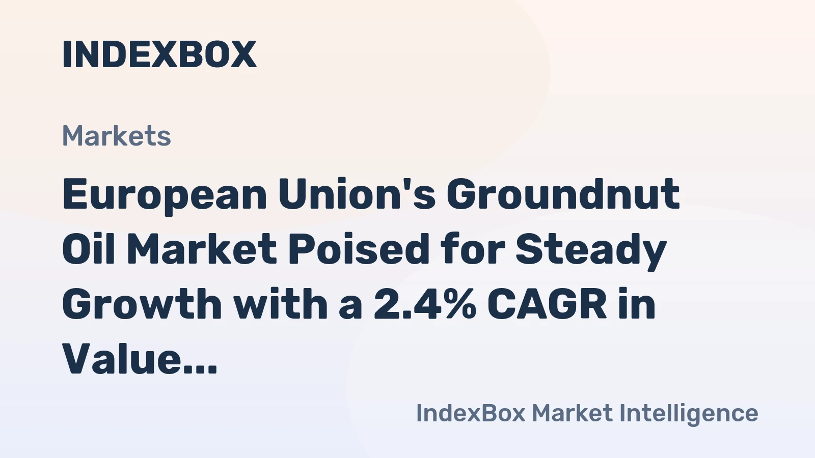 European Union's Groundnut Oil Market Poised for Steady Growth with a 2.4% CAGR in Value