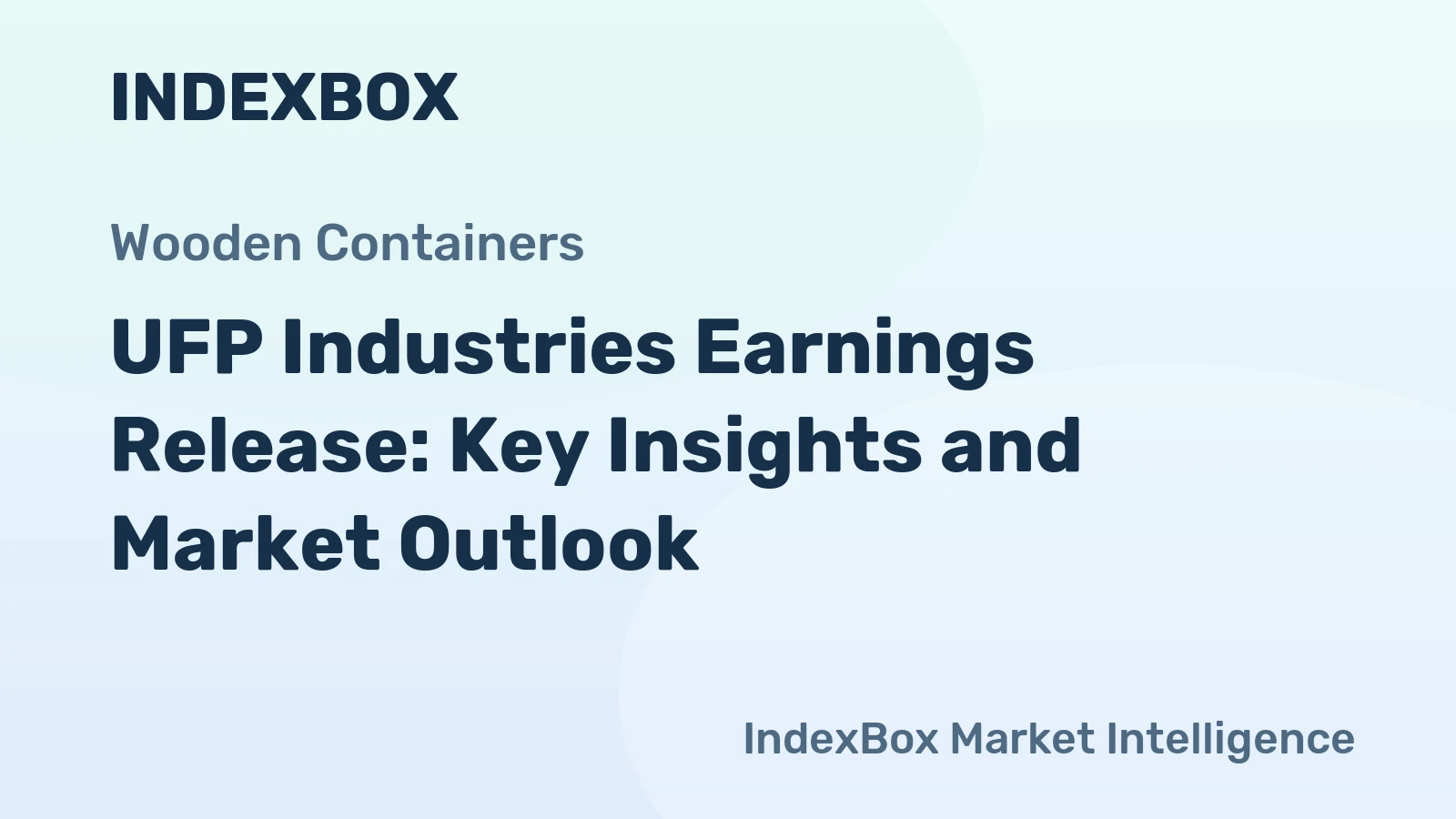 UFP Industries Earnings Release: Key Insights and Market Outlook