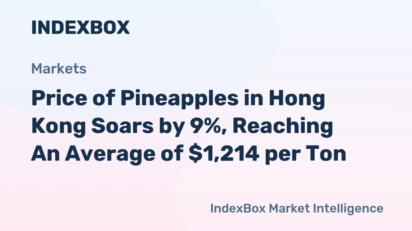 Price of Pineapples in Hong Kong Soars by 9%, Reaching An Average of $1,214 per Ton