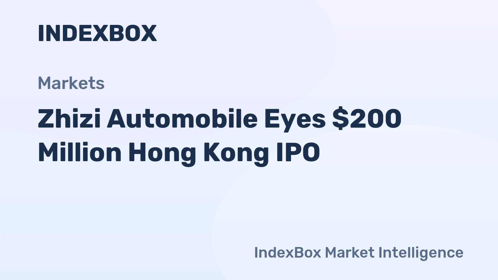 Zhizi Automobile Eyes $200 Million Hong Kong IPO