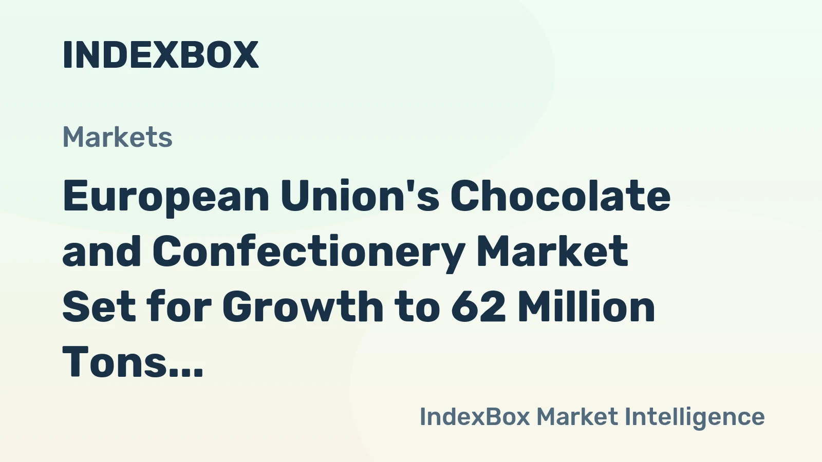 European Union's Chocolate and Confectionery Market Set for Growth to 62 Million Tons and $488 Billion