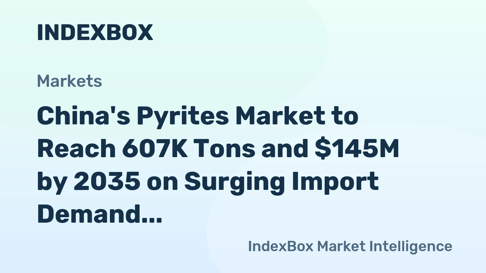 China's Pyrites Market to Reach 607K Tons and $145M by 2035 on Surging Import Demand