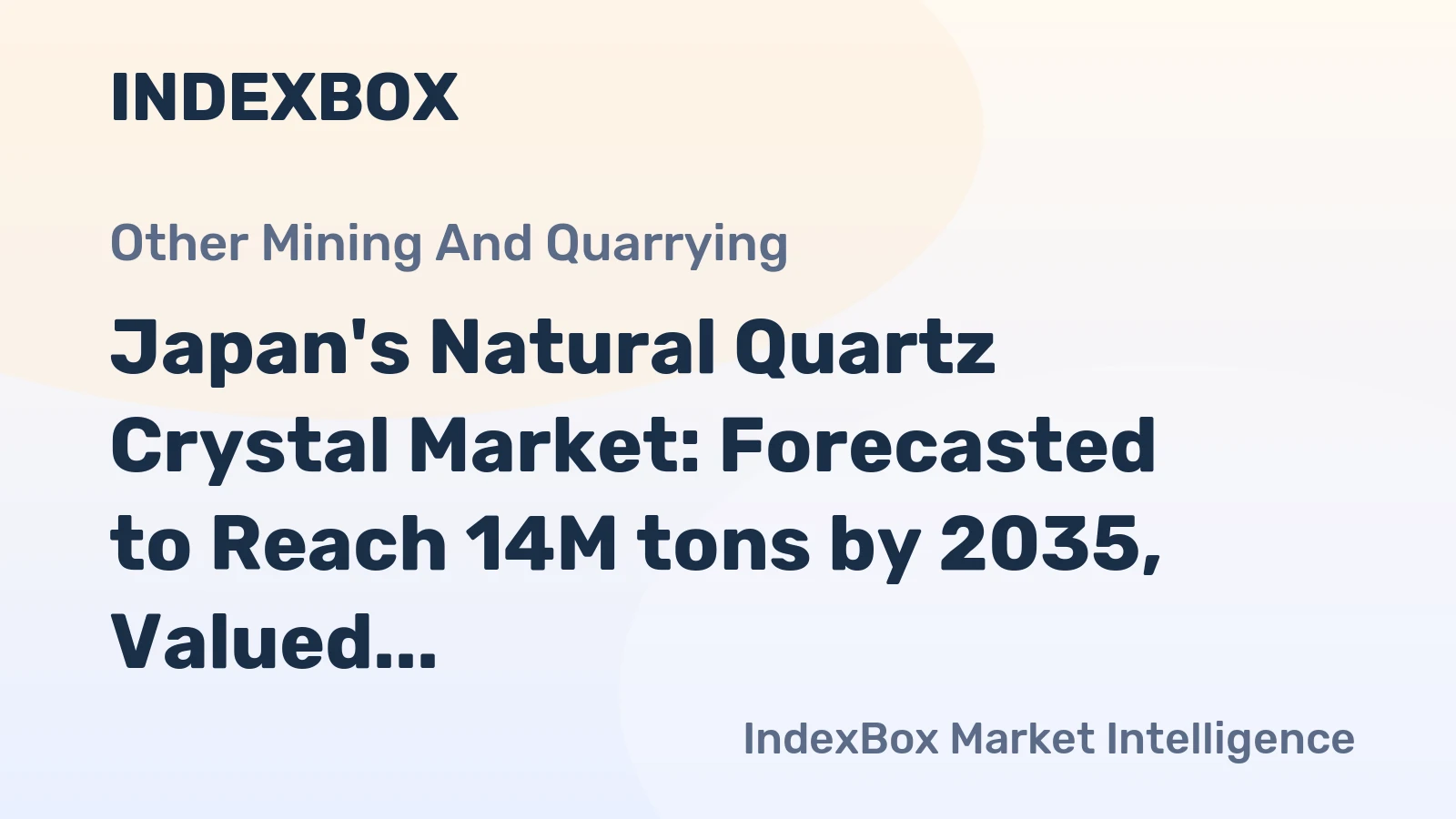 Japan's Natural Quartz Crystal Market: Forecasted to Reach 14M tons by 2035, Valued at $12.5B