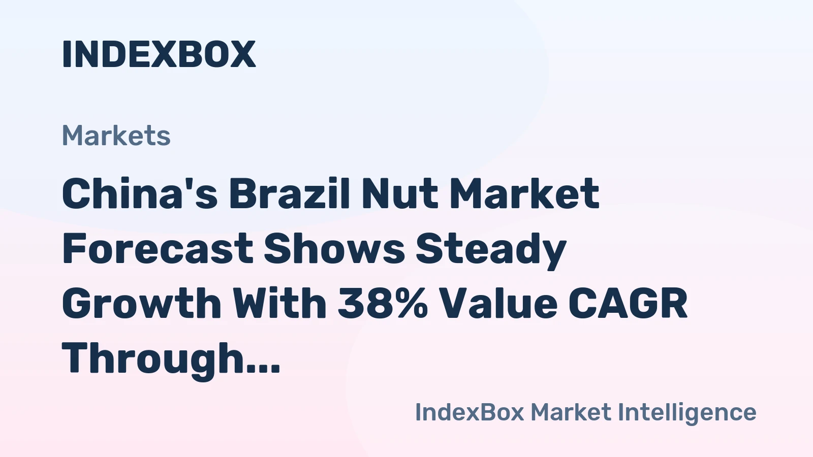 China's Brazil Nut Market Forecast Shows Steady Growth With 38% Value CAGR Through 2035