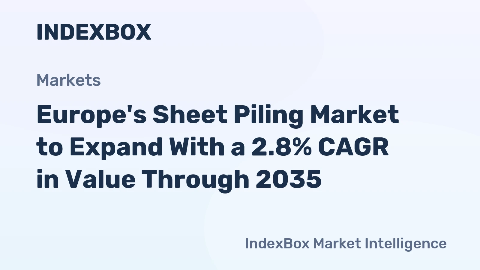 Europe's Sheet Piling Market to Expand With a 2.8% CAGR in Value Through 2035