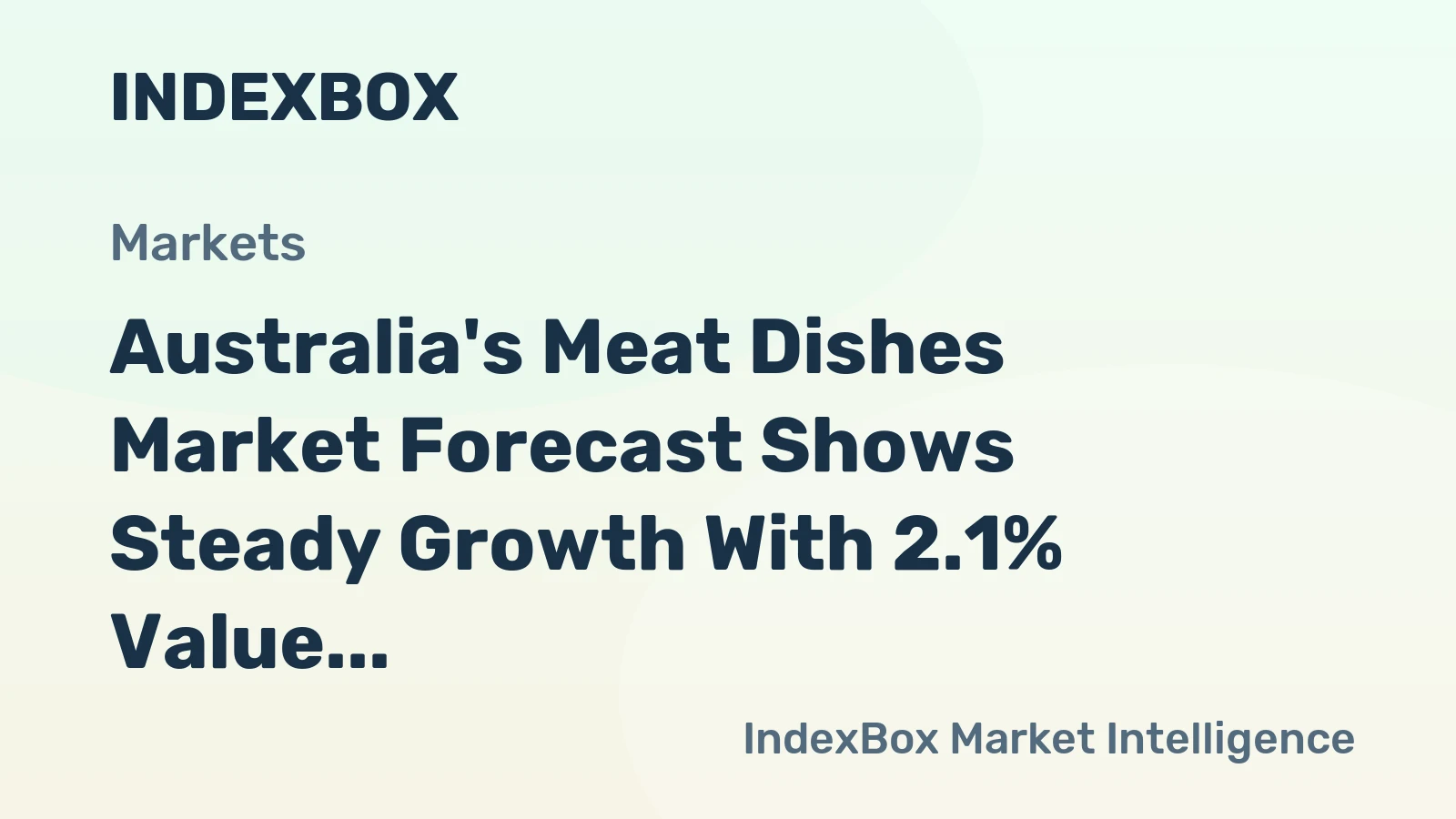 Australia's Meat Dishes Market Forecast Shows Steady Growth With 2.1% Value CAGR Through 2035