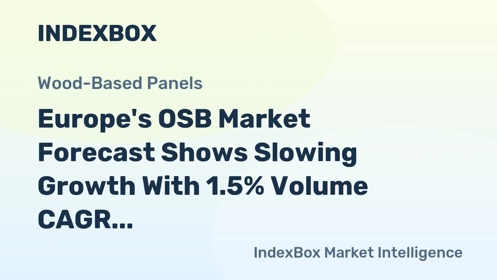 Europe's OSB Market Forecast Shows Slowing Growth With 1.5% Volume CAGR Through 2035