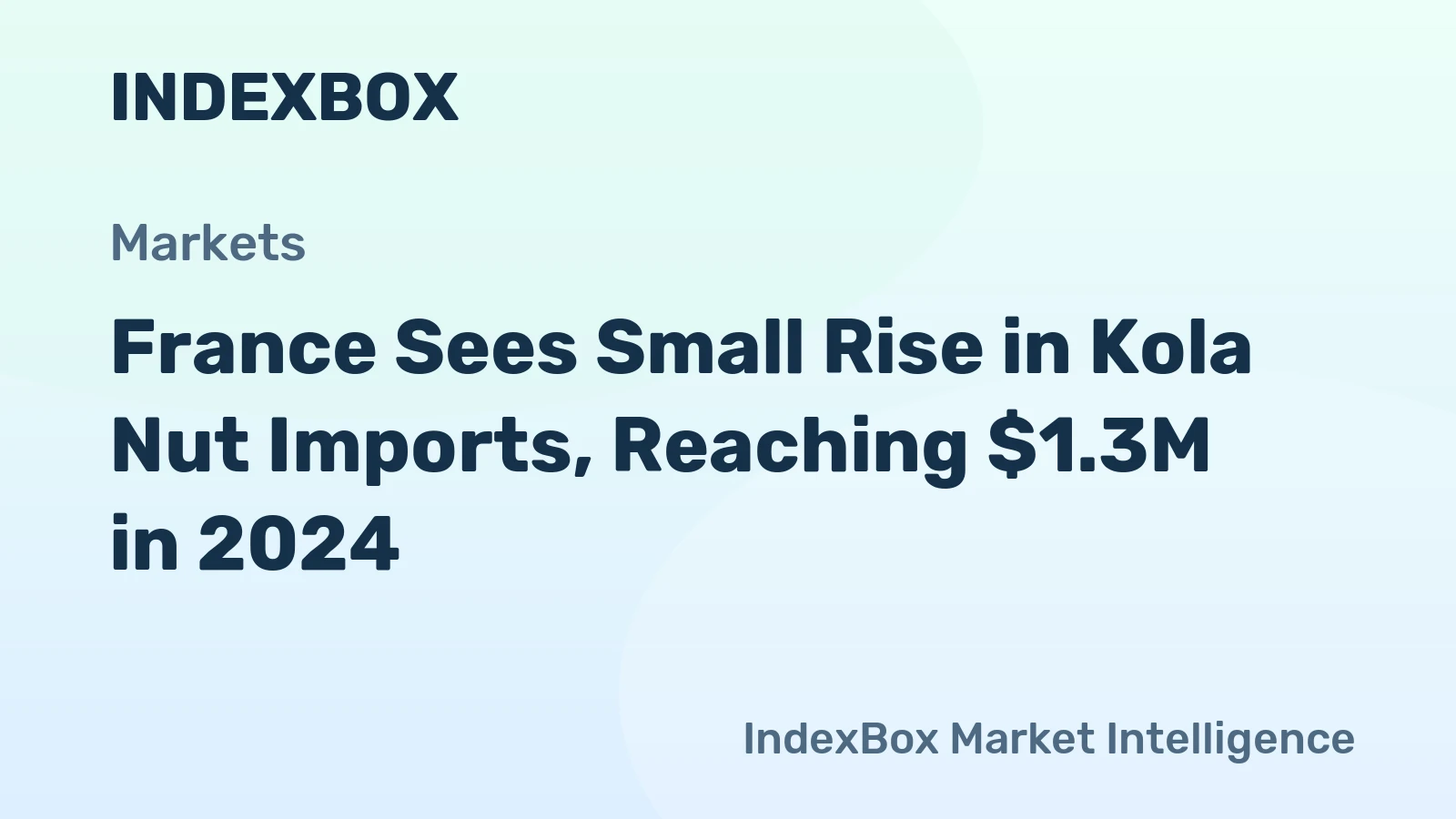 France Sees Small Rise in Kola Nut Imports, Reaching $1.3M in 2024