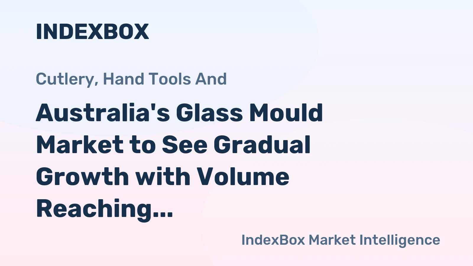 Australia's Glass Mould Market to See Gradual Growth with Volume Reaching 2.6K Units and Value Reaching $1.1M by 2035