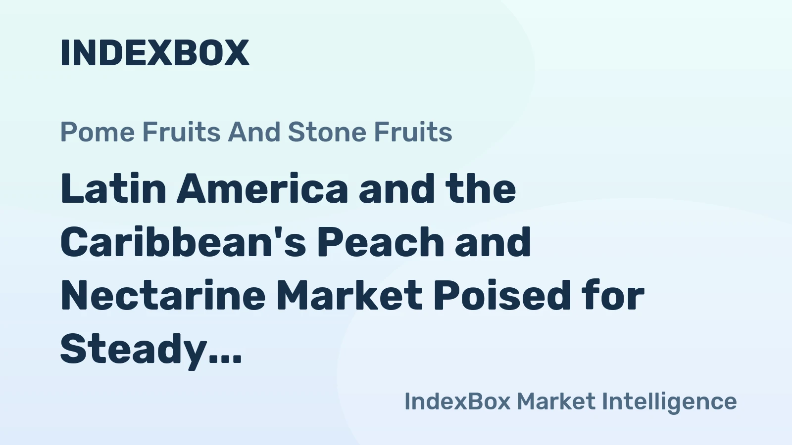 Latin America and the Caribbean's Peach and Nectarine Market Poised for Steady Growth With 1.4% CAGR in Value