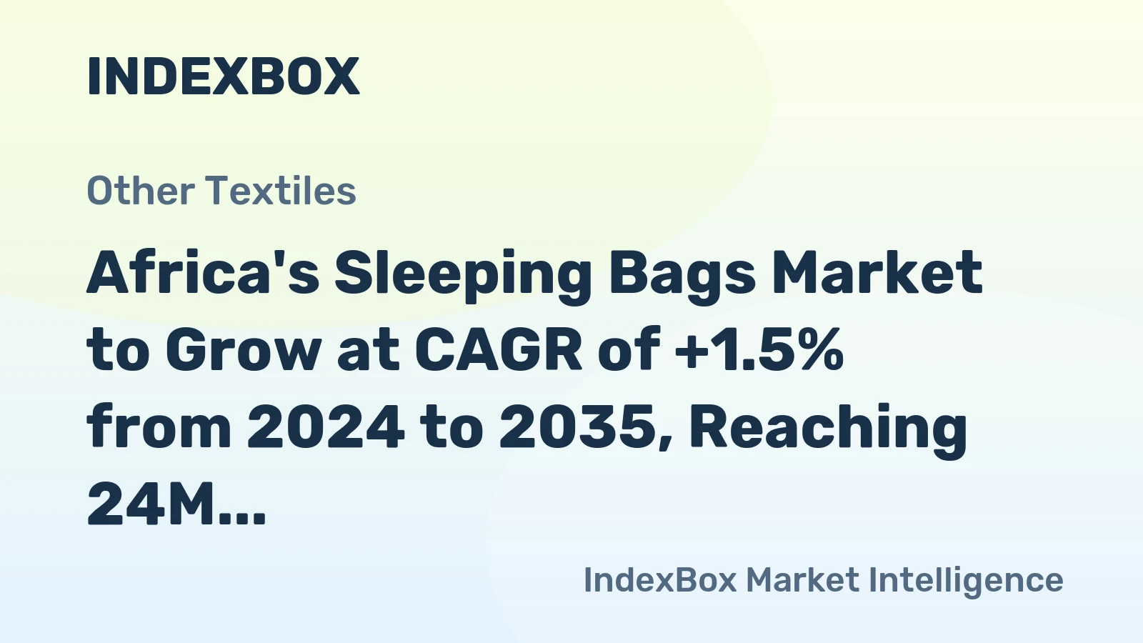 Africa's Sleeping Bags Market to Grow at CAGR of +1.5% from 2024 to 2035, Reaching 24M Units