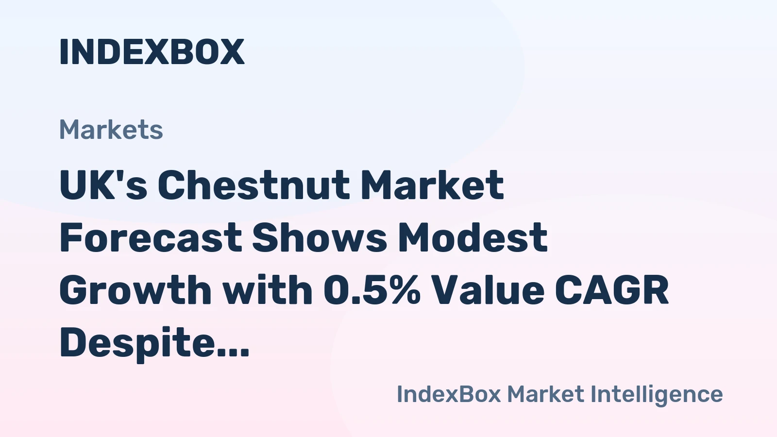 UK's Chestnut Market Forecast Shows Modest Growth with 0.5% Value CAGR Despite Recent Declines