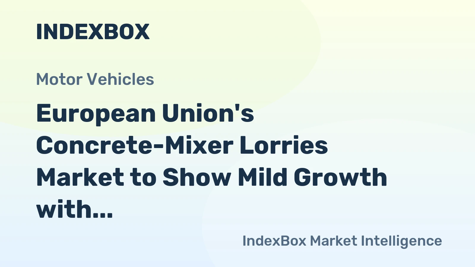 European Union's Concrete-Mixer Lorries Market to Show Mild Growth with +0.4% CAGR through 2035