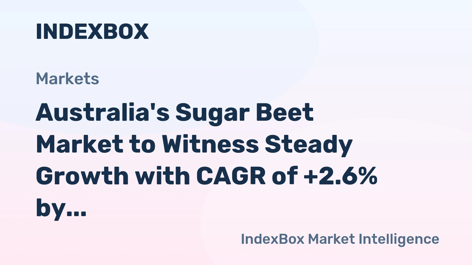 Australia's Sugar Beet Market to Witness Steady Growth with CAGR of +2.6% by 2035