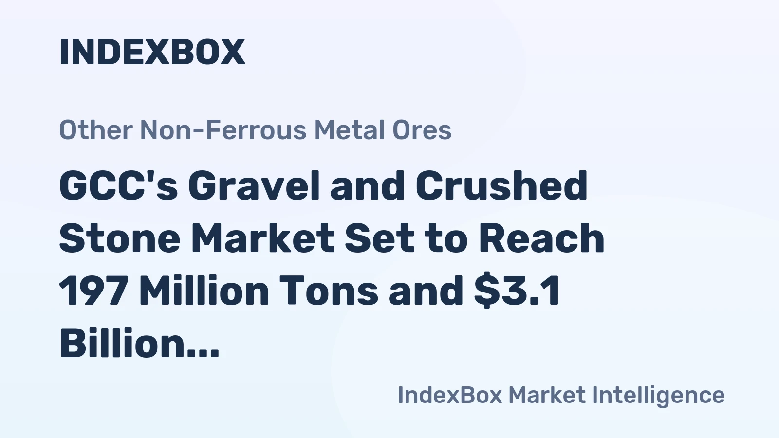 GCC's Gravel and Crushed Stone Market Set to Reach 197 Million Tons and $3.1 Billion by 2035