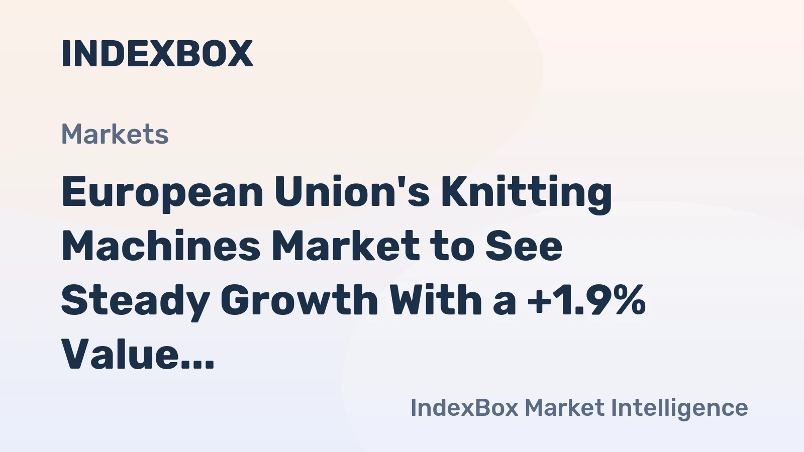 European Union's Knitting Machines Market to See Steady Growth With a +1.9% Value CAGR Through 2035
