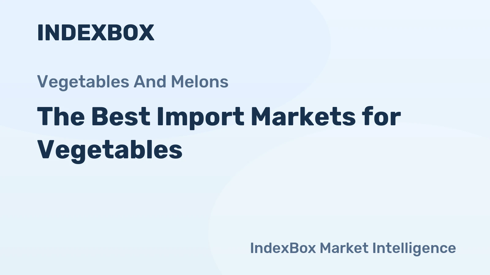 The Best Import Markets for Vegetables