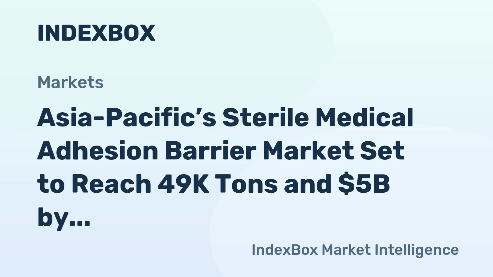 Asia-Pacific’s Sterile Medical Adhesion Barrier Market Set to Reach 49K Tons and $5B by 2035